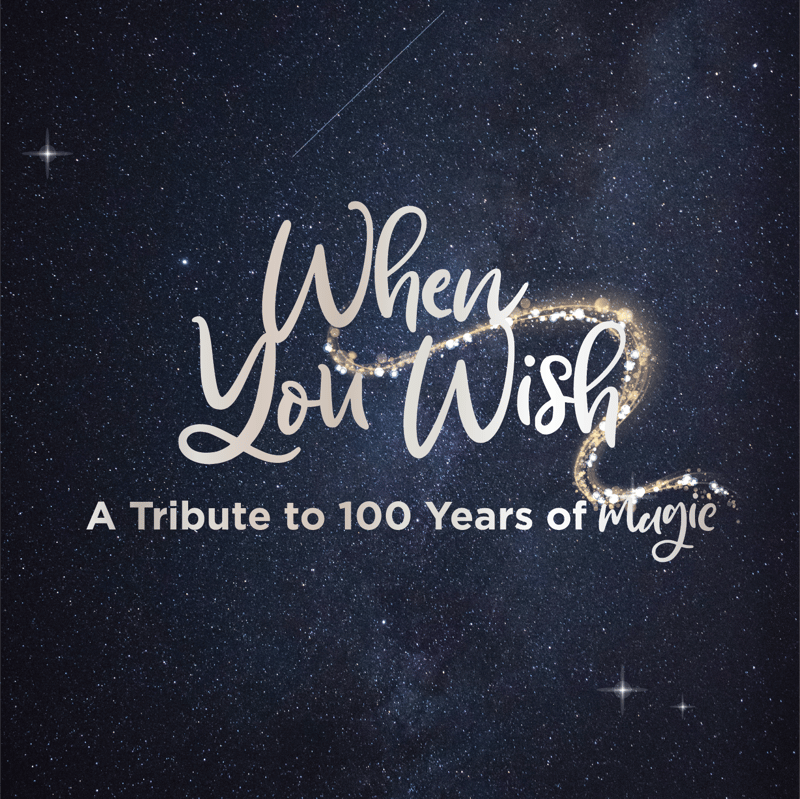 When You Wish - A Tribute to 100 Years of Magic
